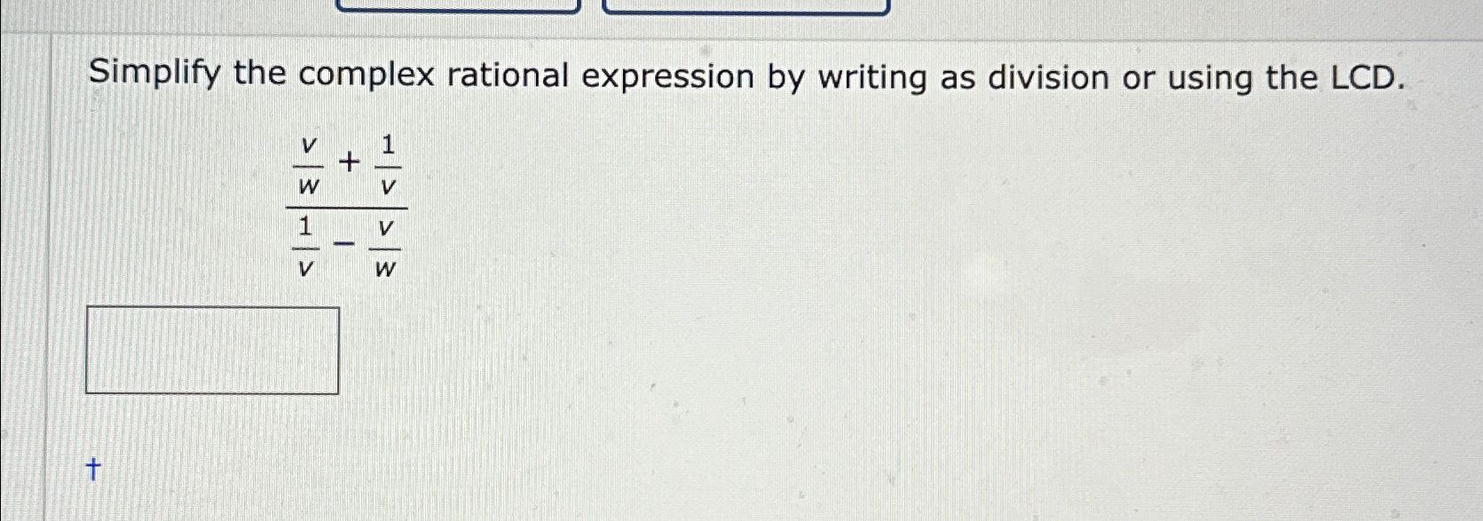 Solved Simplify the complex rational expression by writing | Chegg.com