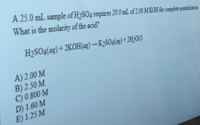 Solved A 25.0 mL sample of H2SO4 requires 20.0 mL of 2.00 M | Chegg.com