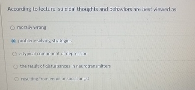 Solved According to lecture, suicidal thoughts and behaviors | Chegg.com