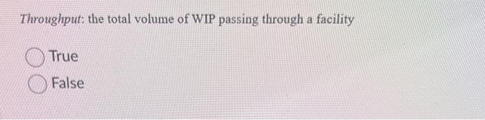 Solved Throughput: the total volume of WIP passing through a | Chegg.com