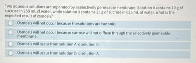 [Solved]: Two aqueous solutions are separated by a selecti