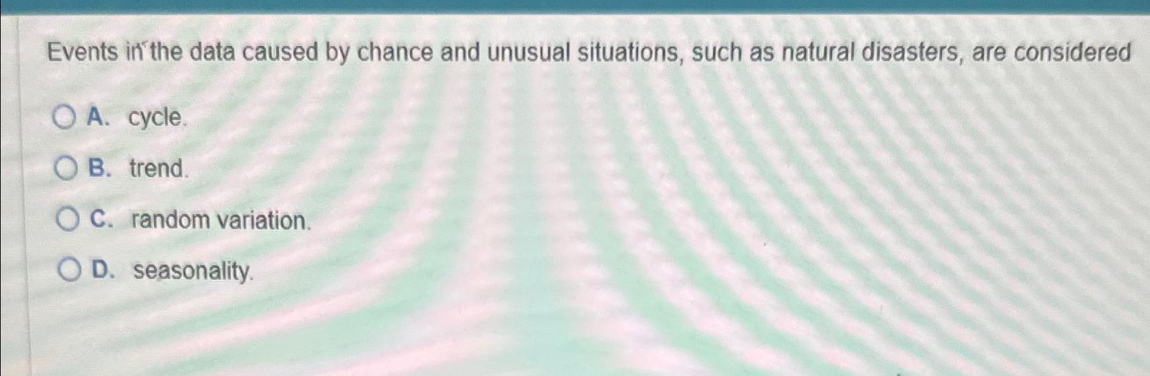 Solved Events in the data caused by chance and unusual | Chegg.com