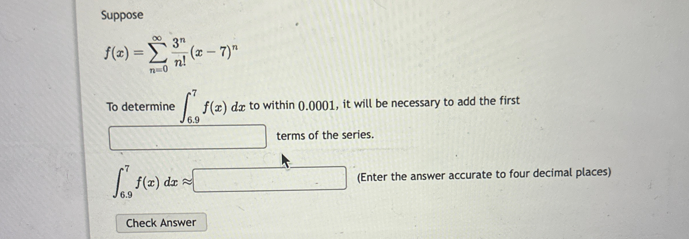 Solved Supposef X ∑n 0∞3nn X 7 Nto Determine ∫6 97f X Dx