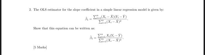Solved 2. The OLS estimator for the slope coefficient in a | Chegg.com