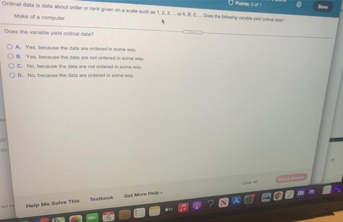 Solved Points: 0 of 1 Ordinal data is data about order or | Chegg.com