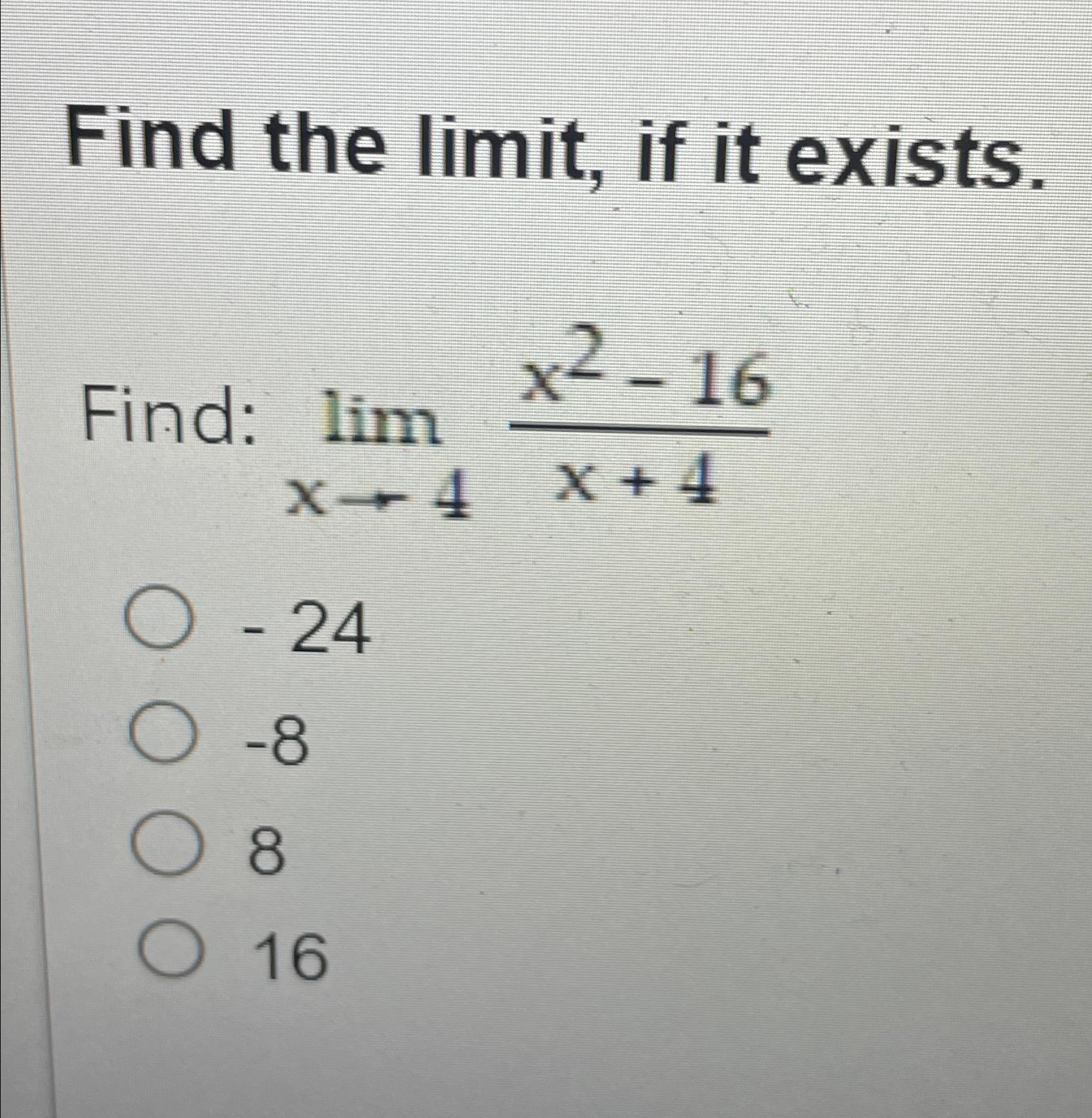 Solved Find the limit, ﻿if it exists.Find: | Chegg.com