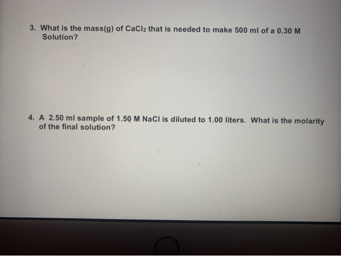 Solved 3. What is the mass(g) of CaCl2 that is needed to | Chegg.com