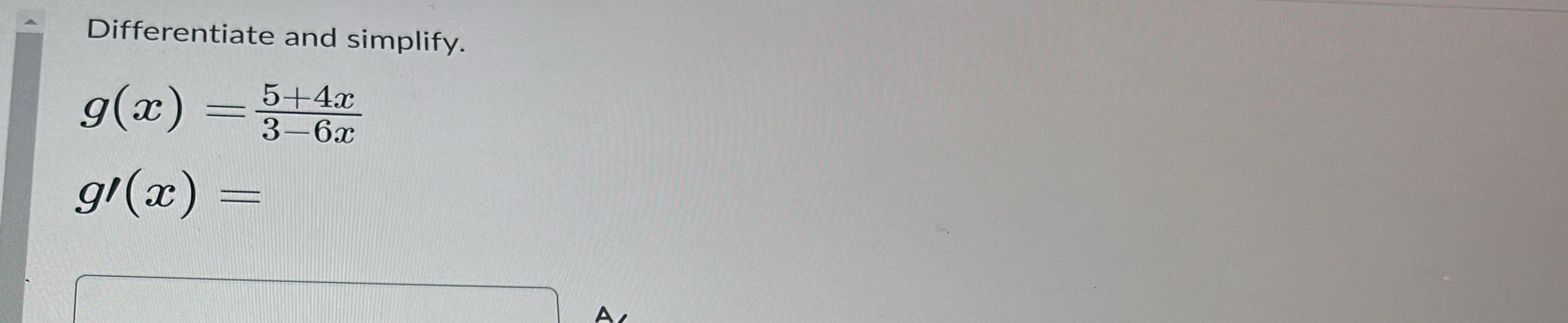 Solved Differentiate and simplify.g(x)=5+4x3-6xg'(x)= | Chegg.com