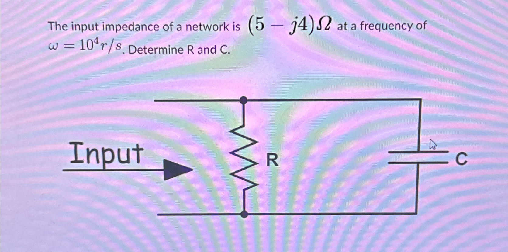 Solved The input impedance of a network is (5-j4)Ω ﻿at a | Chegg.com