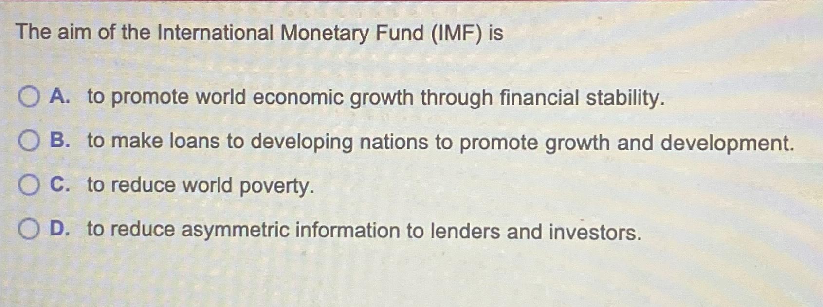 Solved The aim of the International Monetary Fund (IMF) | Chegg.com
