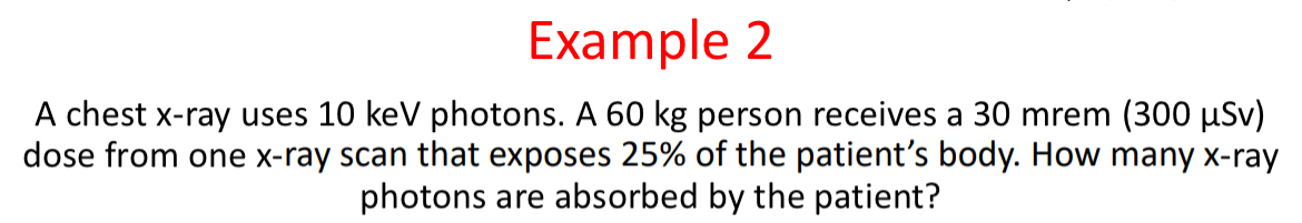 Solved Example 2A chest x-ray uses 10keV photons. A 60kg | Chegg.com