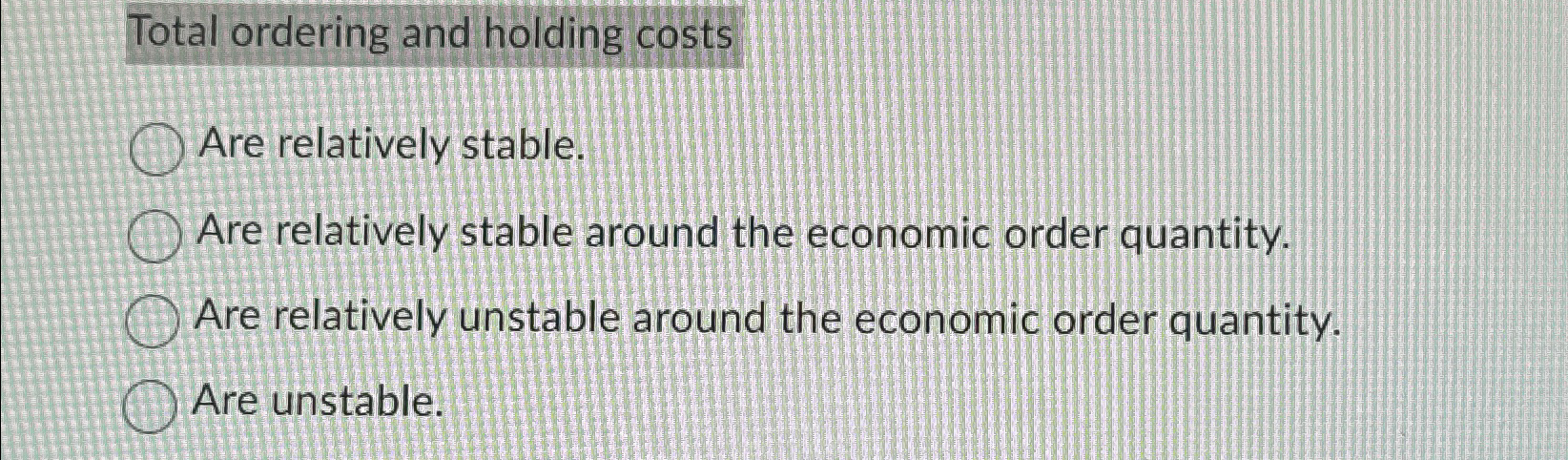 Solved Total ordering and holding costsAre relatively | Chegg.com