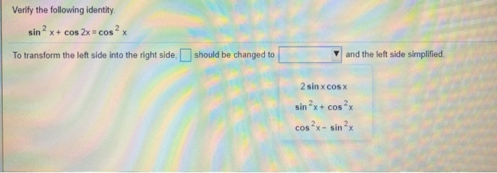 Solved Verify the following identity. sin ? x + cos2x = cos | Chegg.com
