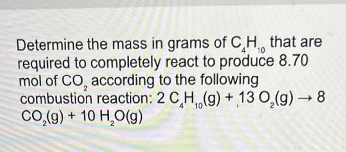 Solved Determine the mass in grams of C4H10 that are | Chegg.com