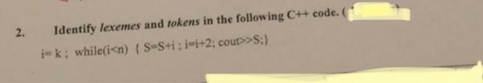 Solved 2. Identify lexemes and tokens in the following C++ | Chegg.com