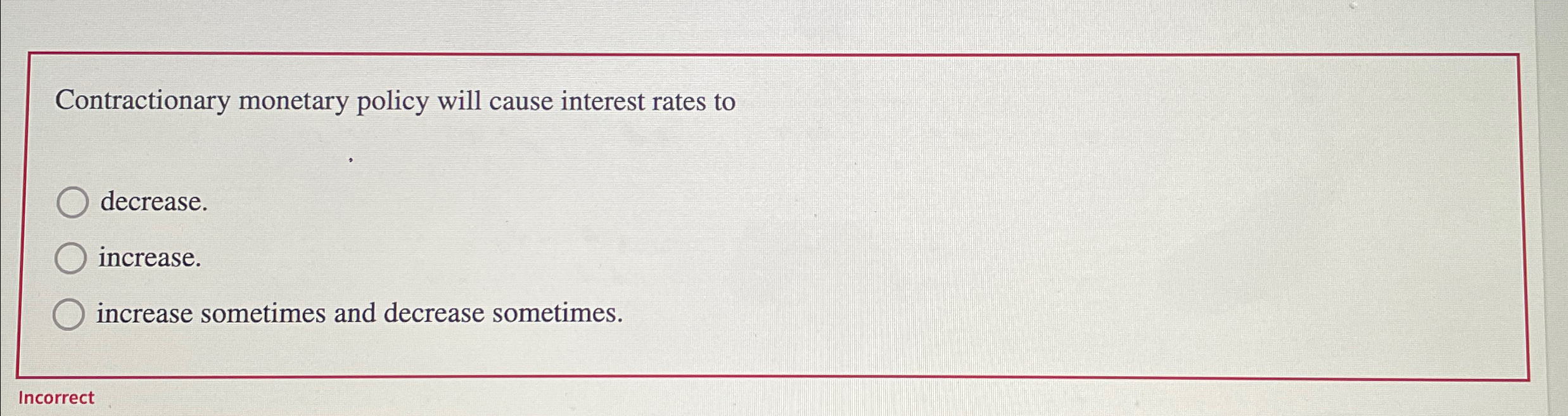 Solved Contractionary monetary policy will cause interest | Chegg.com