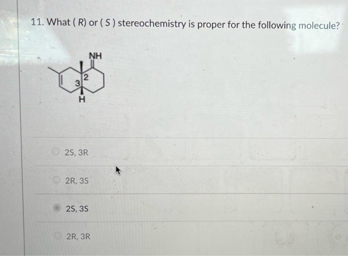 Solved 11. What ( R) or ( S ) stereochemistry is proper for | Chegg.com