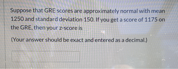 Solved Suppose that GRE scores are approximately normal with | Chegg.com