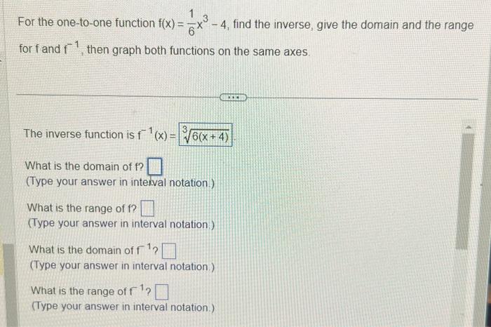 Solved For the one-to-one function f(x)=61x3−4, find the | Chegg.com