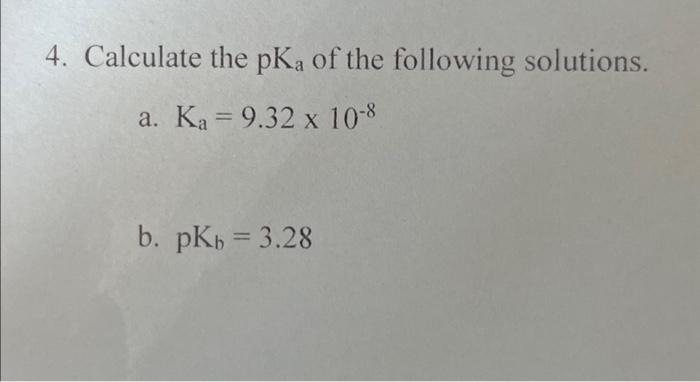 Solved 4. Calculate the pKa of the following solutions. a. | Chegg.com