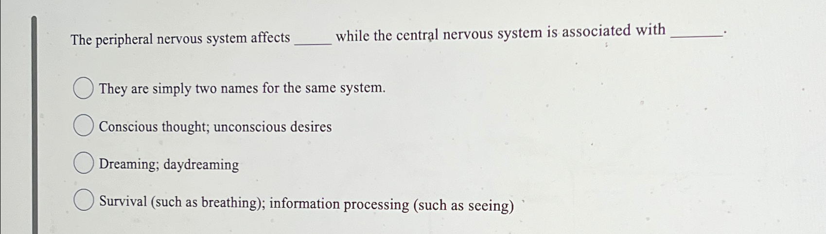 Solved The peripheral nervous system affects while the | Chegg.com