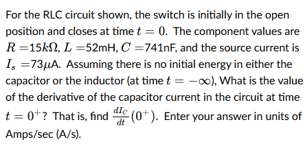 Solved For the RLC circuit shown, the switch is initially in | Chegg.com