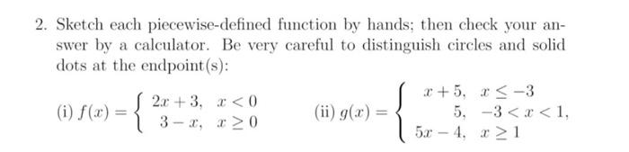 Solved 2. Sketch each piecewise-defined function by hands; | Chegg.com