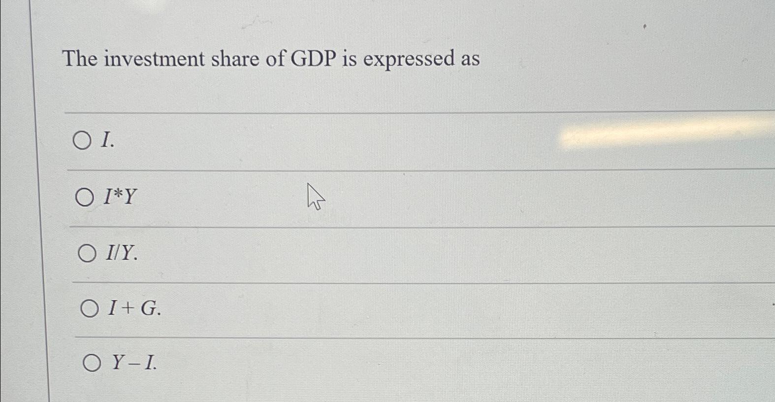 Solved The investment share of GDP is expressed | Chegg.com