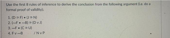 Solved Use the first 8 rules of inference to derive the | Chegg.com