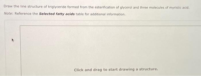 Solved Draw the line structure of triglyceride formed from | Chegg.com