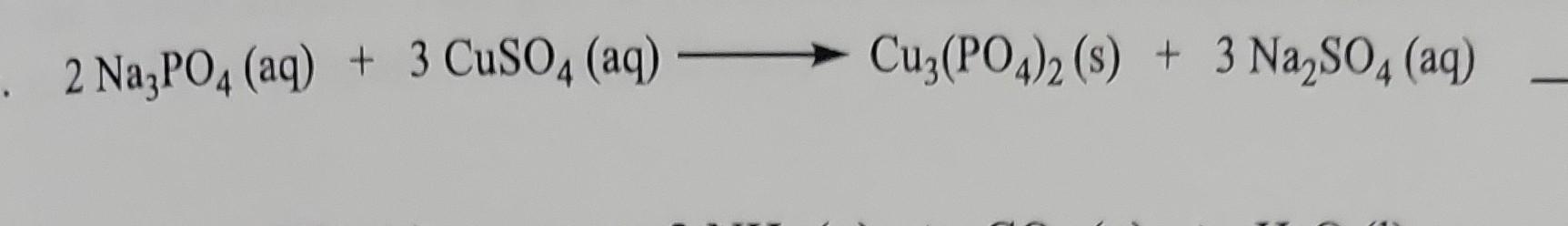2Na3PO4(aq)+3CuSO4(aq) Cu3(PO4)2( s)+3Na2SO4(aq) | Chegg.com