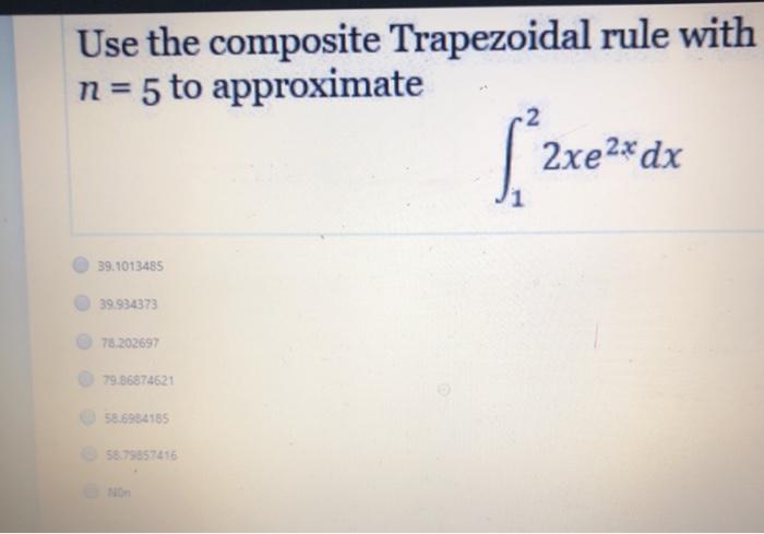 Solved Use the composite Trapezoidal rule with n = 5 to | Chegg.com