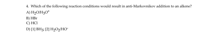 Solved 4. Which of the following reaction conditions would | Chegg.com