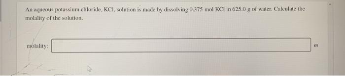 Solved An aqueous potassium chloride, KCl, solution is made | Chegg.com