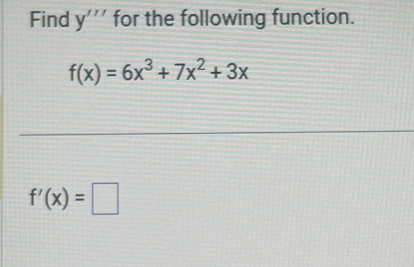 Solved Find y''' ﻿for the following | Chegg.com