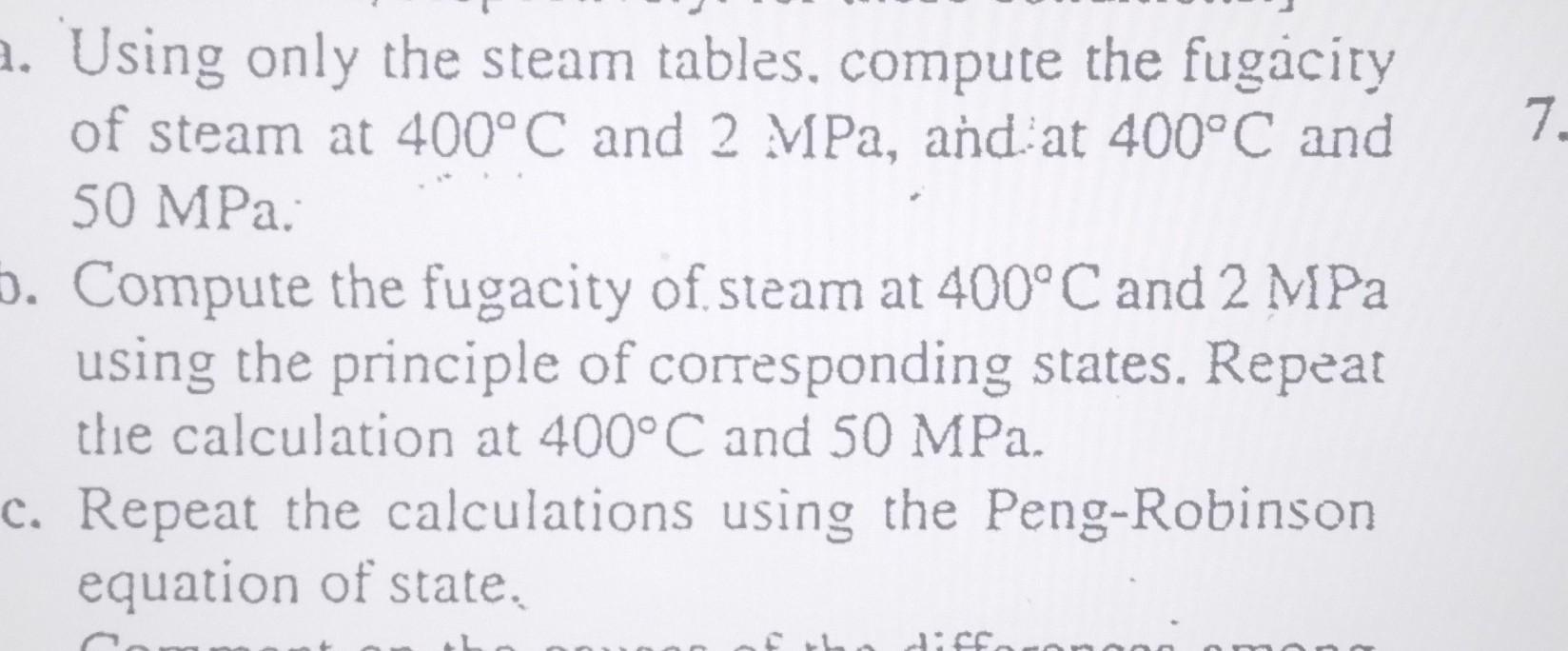 Solved Using only the steam tables. compute the fugacity of | Chegg.com