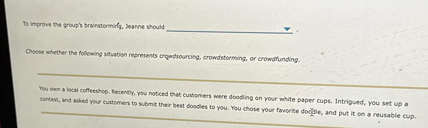 Solved To improve the group's brainstorming, Jeanne | Chegg.com