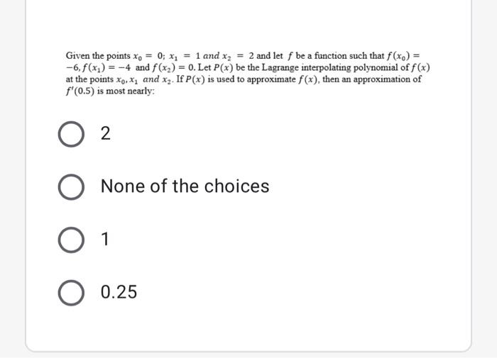 Solved Given the points x0=0;x1=1 and x2=2 and let f be a | Chegg.com