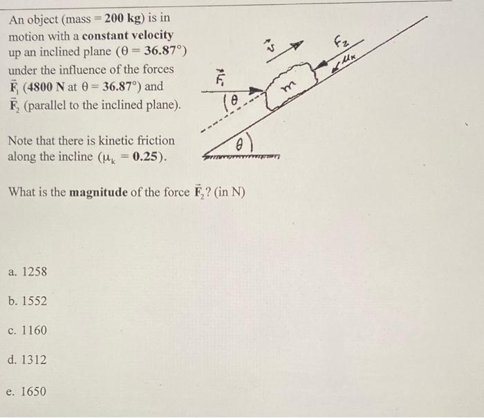 Solved ८ An object (mass = 200 kg) is in motion with a | Chegg.com
