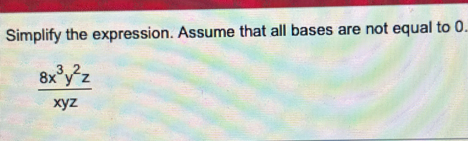 Solved Simplify the expression. Assume that all bases are | Chegg.com