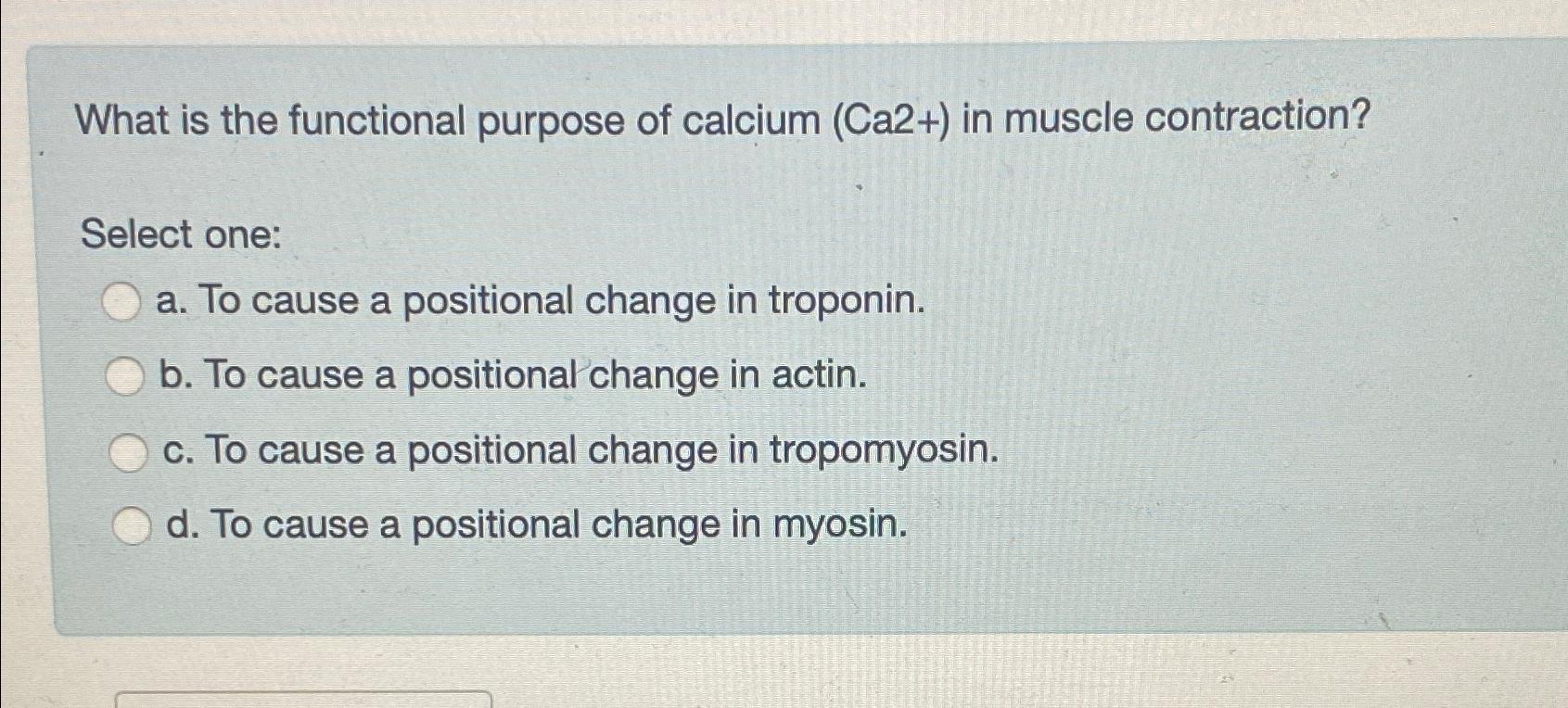 Solved What is the functional purpose of calcium (Ca2+) ﻿in | Chegg.com