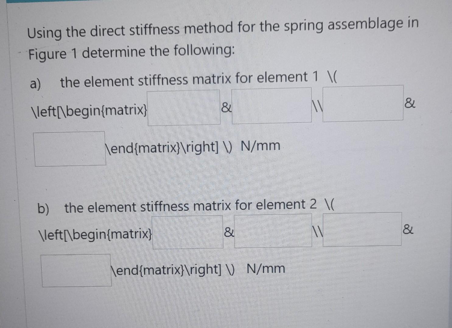 Solved Figure 1Using the direct stiffness method for the | Chegg.com