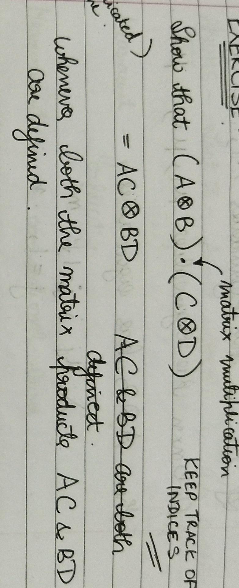 Solved Show that (A⊗B)!(C⊗D) KEEP TRACK OF INDICES =AC⊗BD AC | Chegg.com