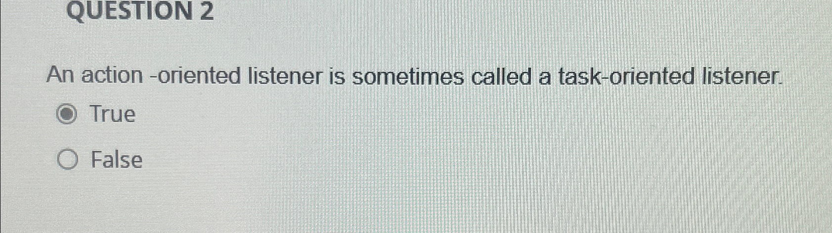 Solved QUESTION 2An action -oriented listener is sometimes | Chegg.com