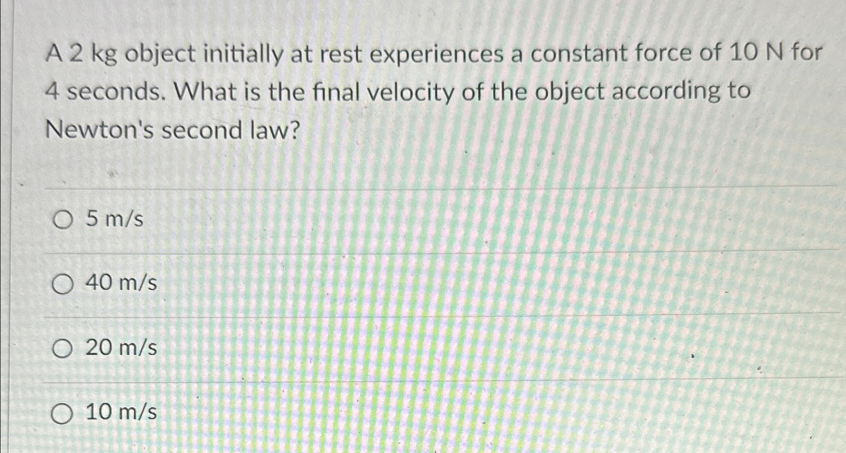 A 2kg ﻿object initially at rest experiences a | Chegg.com