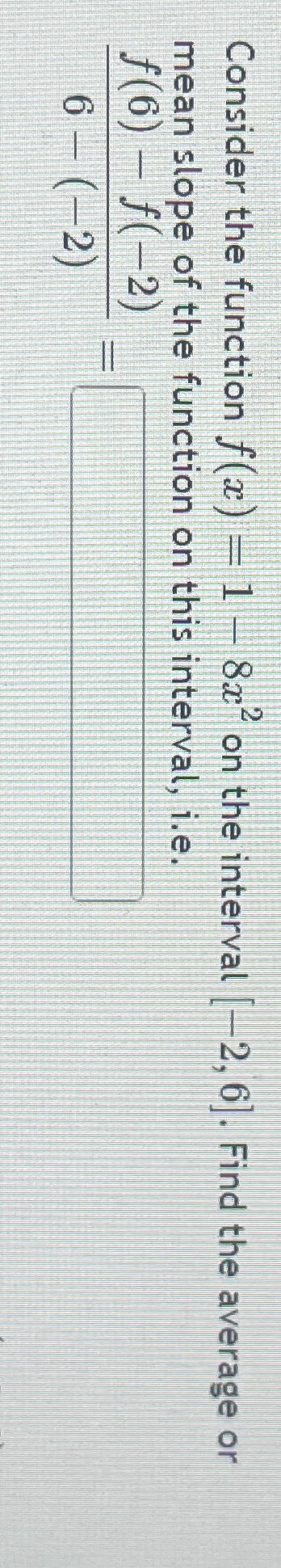 Solved Consider the function f(x)=1-8x2 ﻿on the interval | Chegg.com