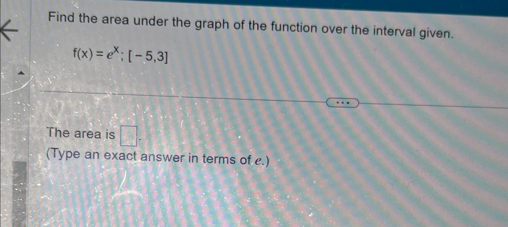 Solved Find the area under the graph of the function over | Chegg.com