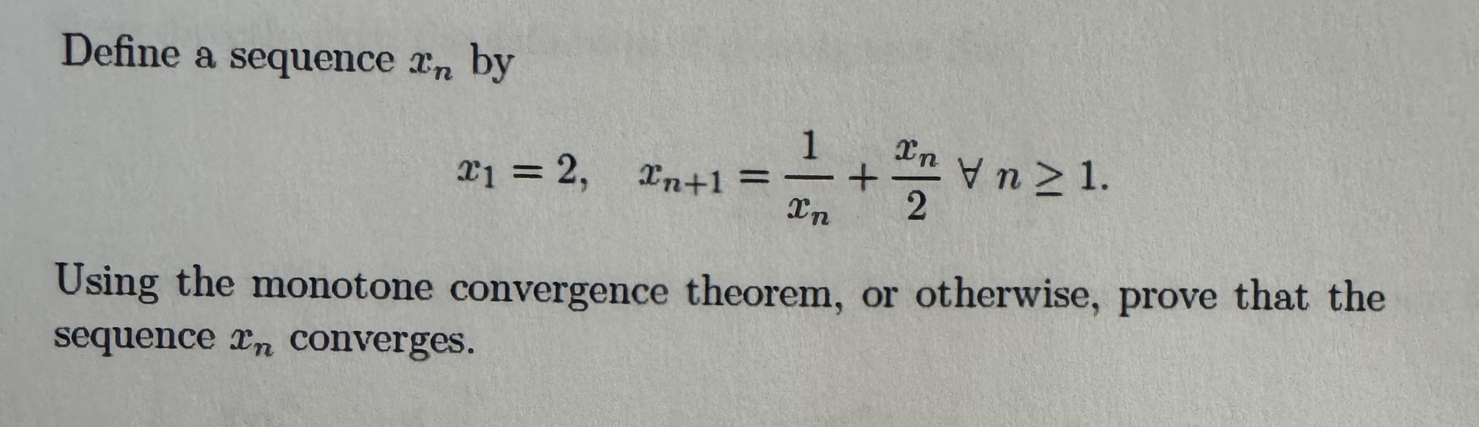 Solved by an EXPERT Define a sequence xn byx1=2,xn+1=1xn+xn2AAn≥1.Using | Chegg.com