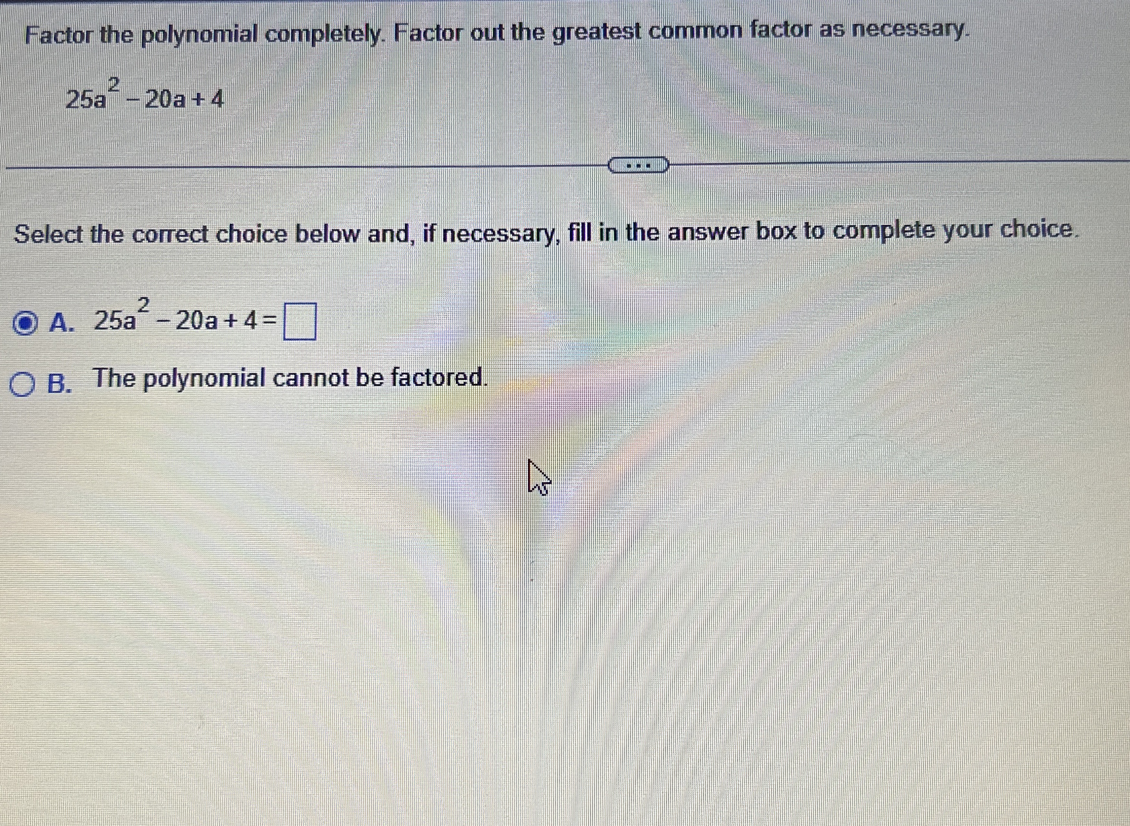 Solved Factor the polynomial completely. Factor out the | Chegg.com