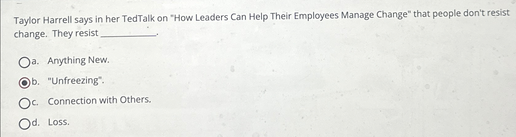 Solved Taylor Harrell says in her TedTalk on "How Leaders | Chegg.com